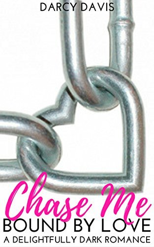 Chase Me (An Alpha Male Romance) by Darcy Davis | Goodreads