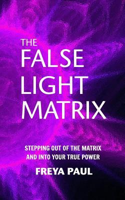 The False Light Matrix by Freya Paul | Goodreads