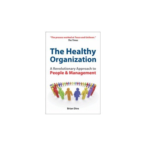 The Healthy Organization by Brian Dive | Goodreads
