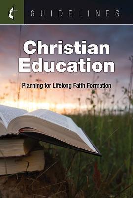 Guidelines Christian Education: Plan for Lifelong Faith Formation by ...