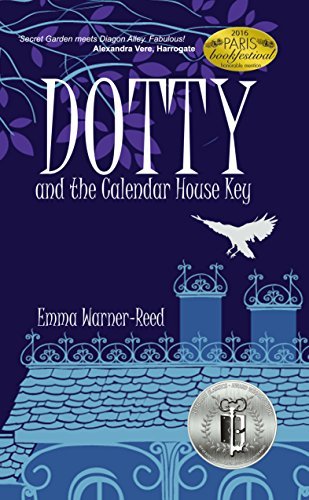 DOTTY and the Calendar House Key (DOTTY #1) by Emma Warner-Reed | Goodreads