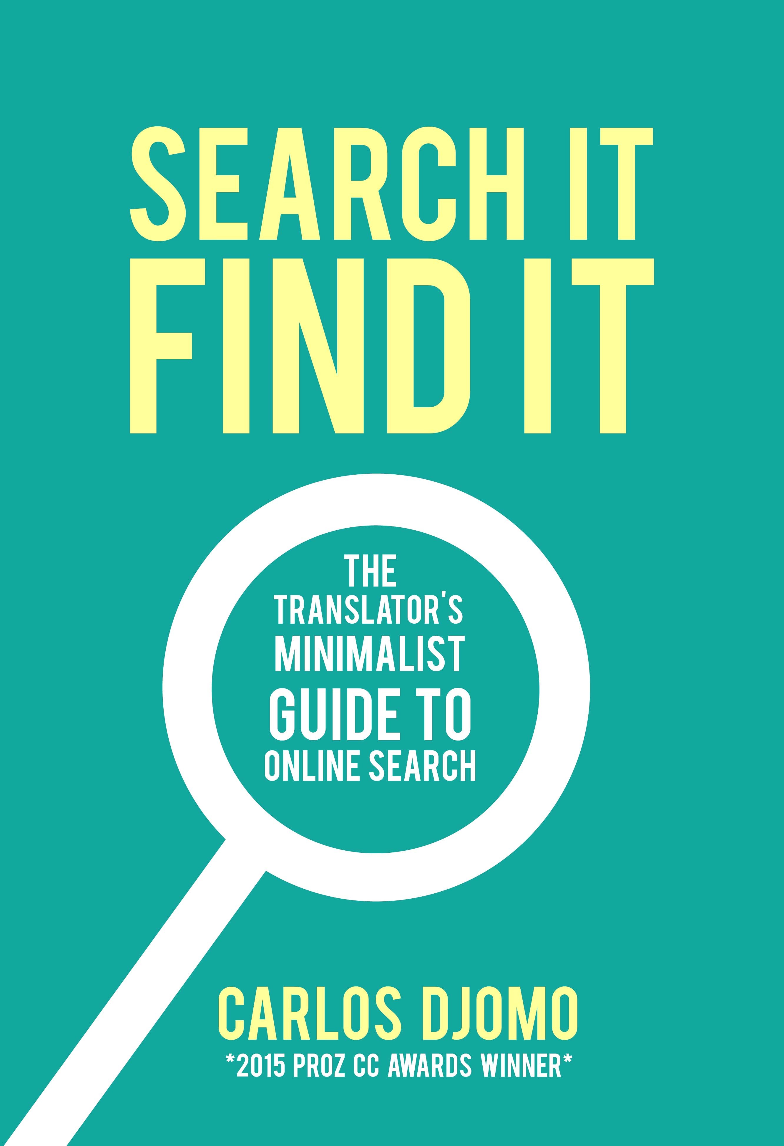 Search It, Find It: The Translator's Minimalist Guide to Online Search ...