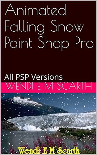 Animated Falling Snow Paint Shop Pro: All PSP Versions by Wendi E.M ...