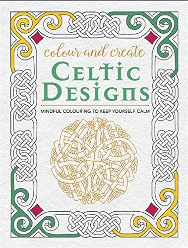 Colour and Create: Celtic Designs by Bounty Books | Goodreads