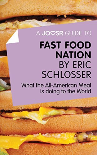 A Joosr Guide to... Fast Food Nation by Eric Schlosser: What The All ...