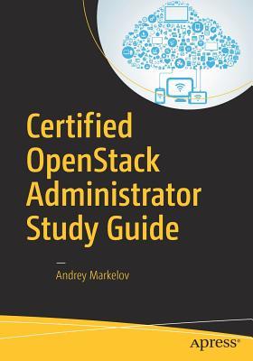 Certified OpenStack Administrator Study Guide by Andrey Markelov | Goodreads