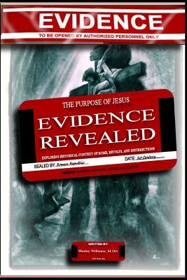 The Purpose of Jesus: The Evidence Revealed: Exploring Historical ...