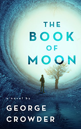 The Book of Moon by George Crowder | Goodreads