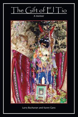 The Gift Of El Tío by Larry Buchanan and Karen Gans | Goodreads