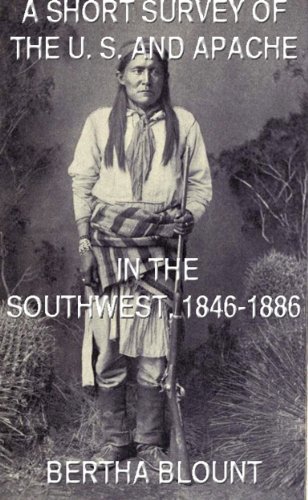 A Short Survey Of The U. S. And Apache In The Southwest, 1846-1886 by ...