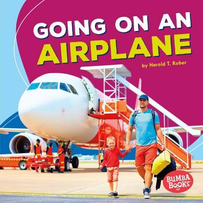 Going on an Airplane (Bumba Books ® ― Fun Firsts) by Harold T. Rober ...