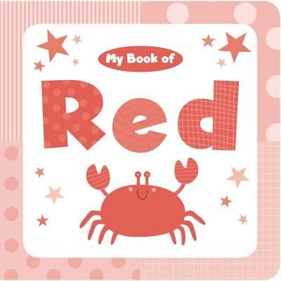 My Book of Red (My Color Books) by Little Bee Books | Goodreads
