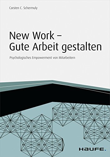 New Work - Gute Arbeit gestalten: Psychologisches Empowerment von ...