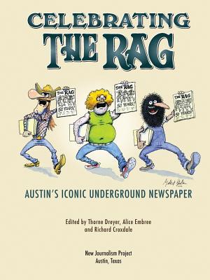 Celebrating The Rag: Austin's Iconic Underground Newspaper by Alice ...