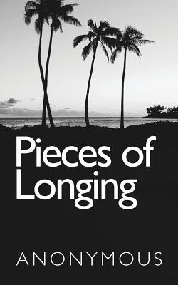 Pieces of Longing by Anonymous | Goodreads