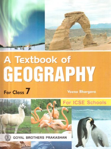 A Textbook of Geography ICSE for Class 7 by Veena Bhargava | Goodreads