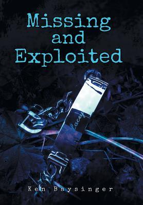 Missing and Exploited by Ken Baysinger | Goodreads