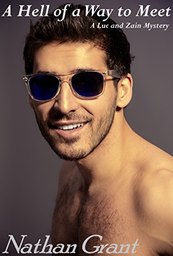A Hell of a Way to Meet (Luc and Zain Mysteries #1) by Nathan Grant ...