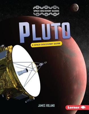 Pluto: A Space Discovery Guide by James Roland | Goodreads