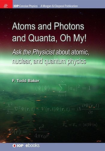 Atoms and Photons and Quanta, Oh My!: Ask the physicist about atomic ...