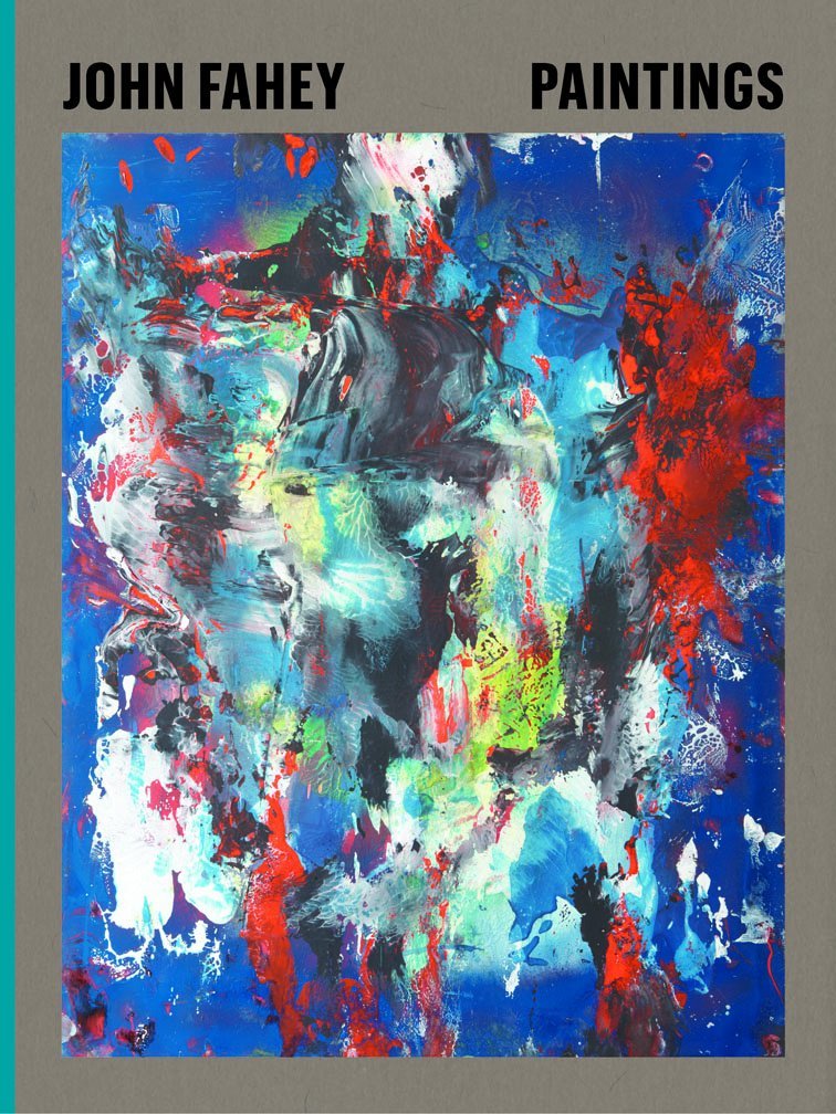 John Fahey: Paintings by John Fahey | Goodreads