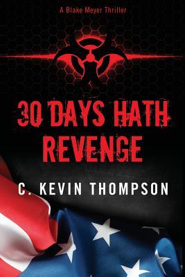 30 Days Hath Revenge (Blake Meyer Thriller #1) by C. Kevin Thompson ...