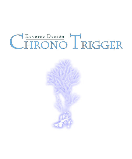 Reverse Design: Chrono Trigger by The Game Design Forum | Goodreads