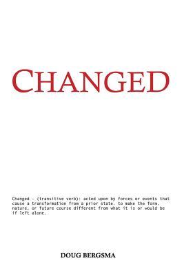 Changed by Doug Bergsma | Goodreads