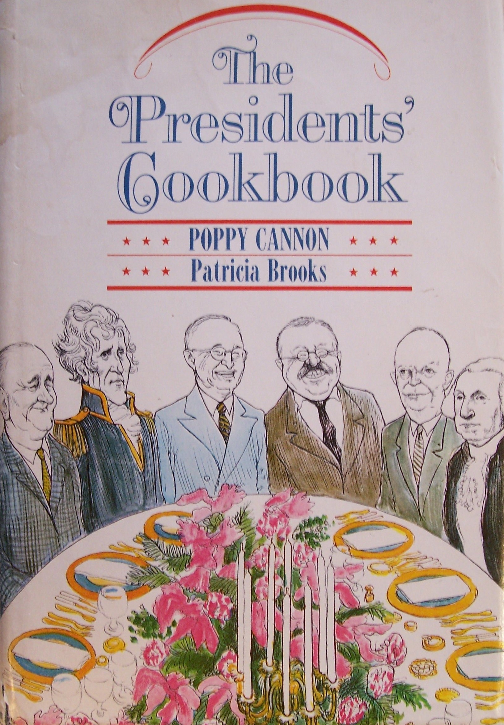 The President's Cookbook, Practical Recipes from George Washington to ...