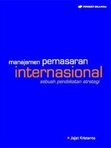 Manajemen Pemasaran Internasional by Jajat Kristanto | Goodreads