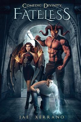 COMEDIC DIVINITY: FATELESS by Jae Xerrano | Goodreads