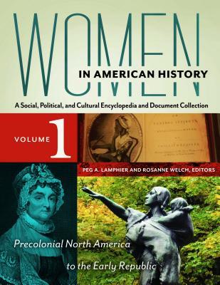 Women in American History: A Social, Political, and Cultural ...