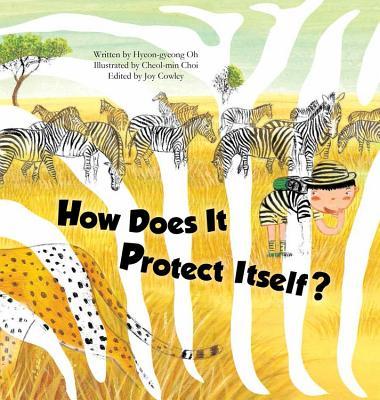 How Does It Protect Itself?: Animal Defenses by Hyeon-Gyeong Oh | Goodreads