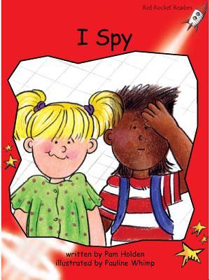 I Spy (Red Rocket ™ Readers Early Level 1) by Pam Holden | Goodreads