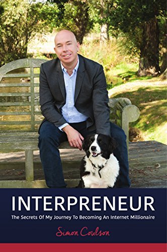 INTERPRENEUR: The Secrets of my Journey to becoming an Internet ...