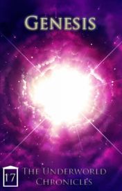 Genesis (Underworld Chronicles, #17) by rotxinxpieces | Goodreads