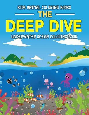 Kids Animal Coloring Books: The Deep Dive Underwater Ocean Coloring ...