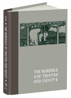 The Romance of Tristan and Iseult (Calla Editions) by Joseph Bédier | Goodreads