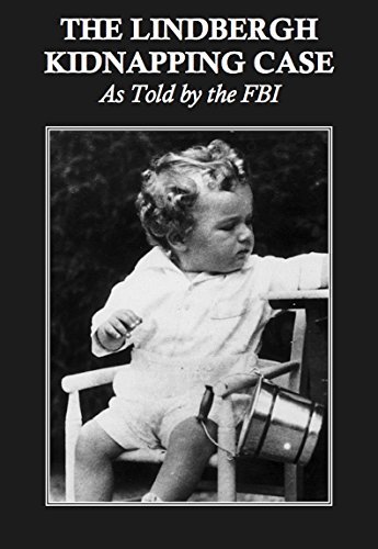 The Lindbergh Kidnapping Case, As Told by the FBI by U.S. Department of ...