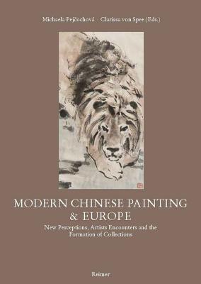 Modern Chinese Painting & Europe: New Perceptions, Artists Encounters ...