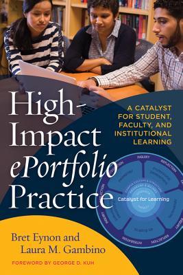 High Impact ePortfolio Practice: A Catalyst for Student, Faculty, and ...
