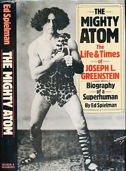 Mighty Atom: Life and Times of Joseph L. Greenstein by Ed Spielman ...