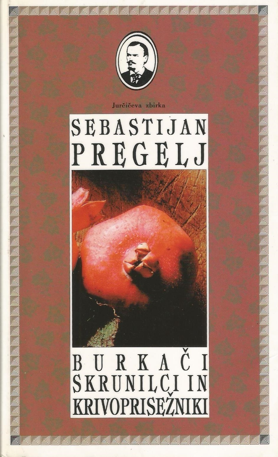 Burkači, skrunilci in krivoprisežniki by Sebastijan Pregelj | Goodreads