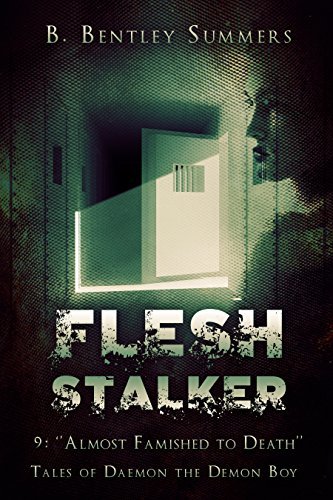 FLESH STALKER: 9: "Almost Famished to Death" by B. Bentley Summers ...