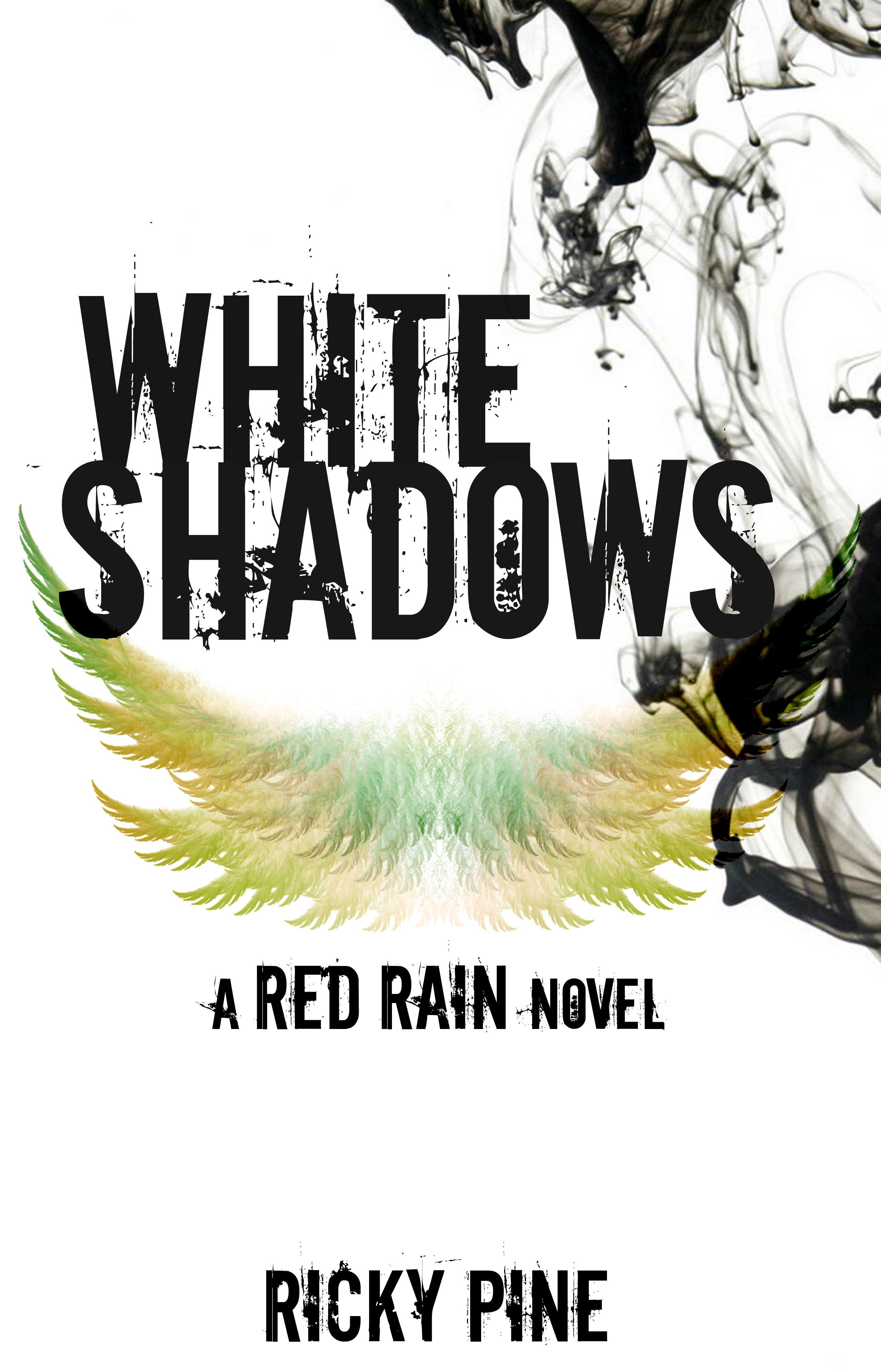 White Shadows (Red Rain, #3) by Ricky Pine | Goodreads