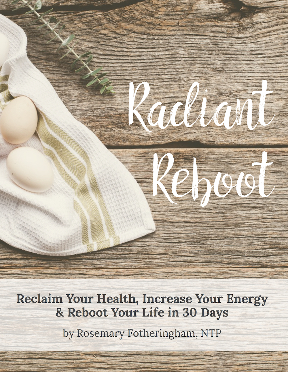 Radiant Reboot: Reclaim Your Health, Increase Your Energy, and Reboot ...