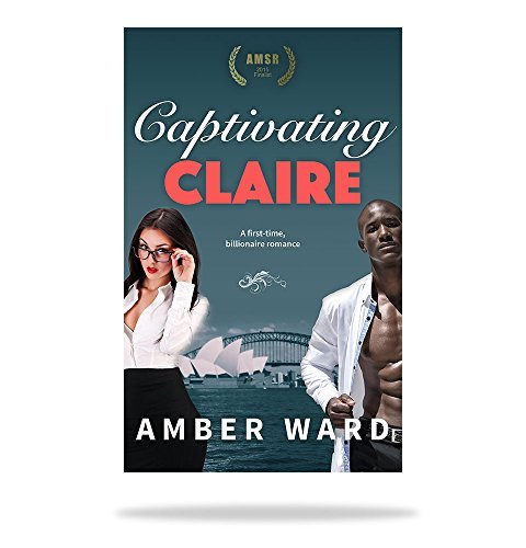 Captivating Claire: A First-Time Billionaire Romance by Amber Ward | Goodreads