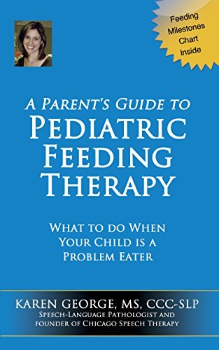 Chicago Speech Therapy's Guide To Pediatric Feeding Therapy by Karen ...