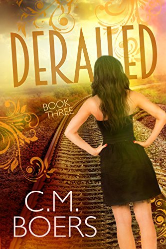 Derailed (Obscured, #3) by C.M. Boers | Goodreads