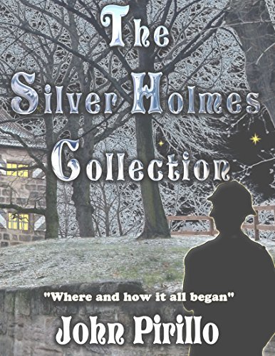 The Silver Holmes Collection by John Pirillo | Goodreads